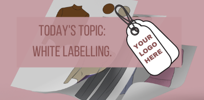 Your Guide to White Labelling and how it can help you get started!